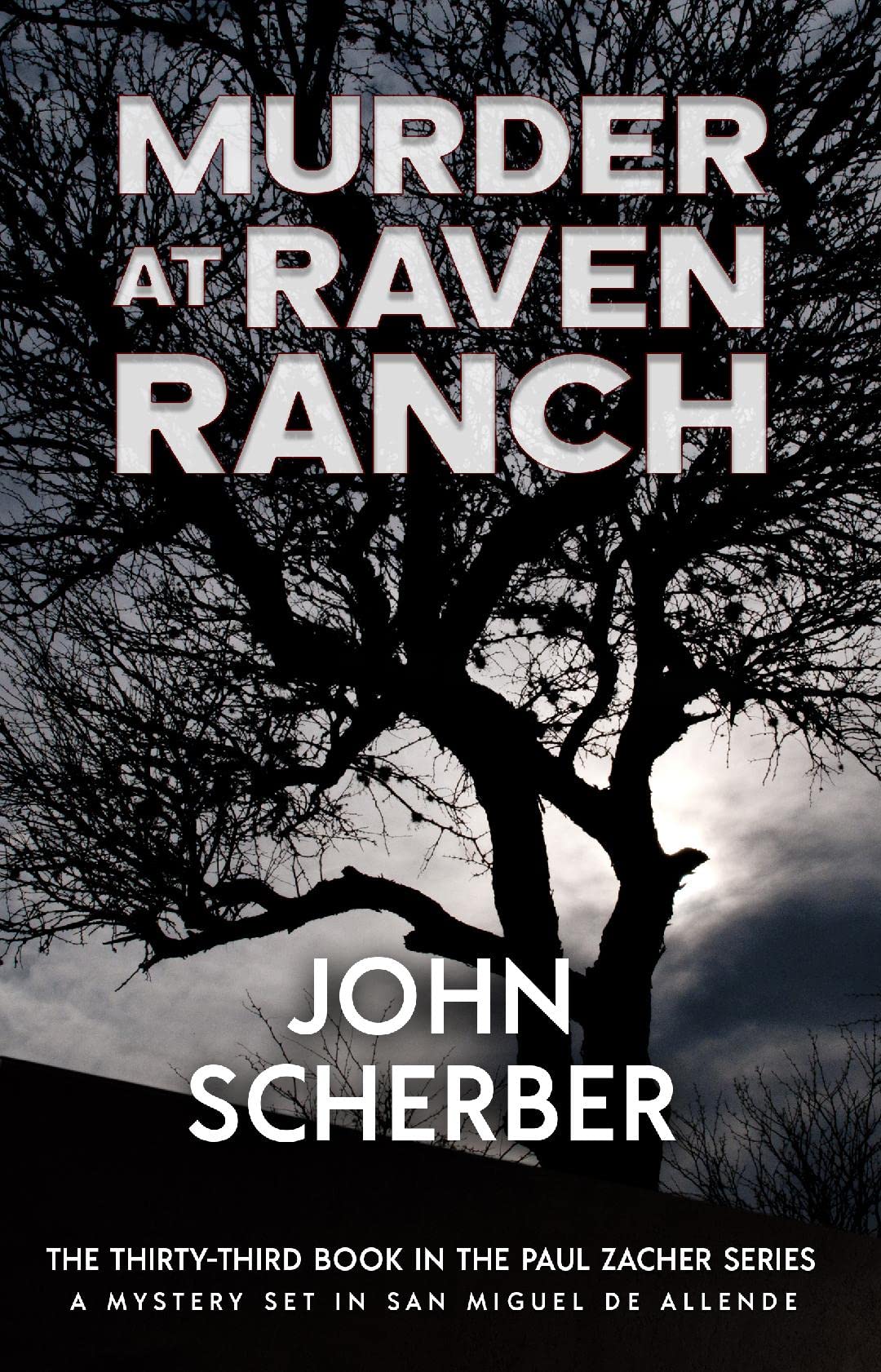 MURDER AT RAVEN RANCH (Murder in Mexico Book 33) by John Scherber ...