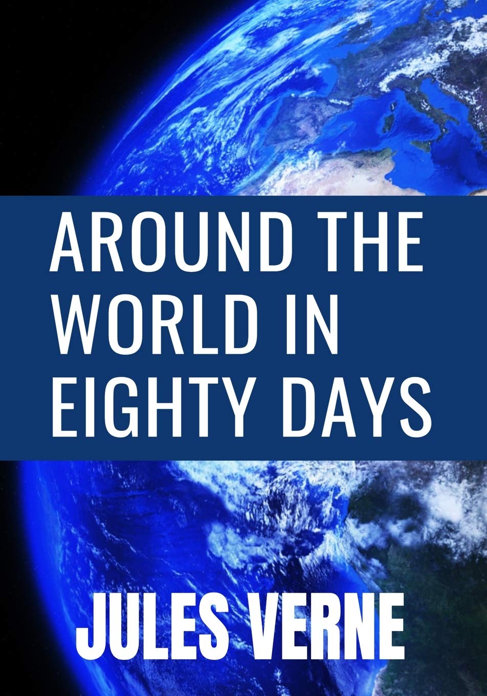 AROUND THE WORLD IN EIGHTY DAYS - Jules Verne: Classic Edition by Jules ...