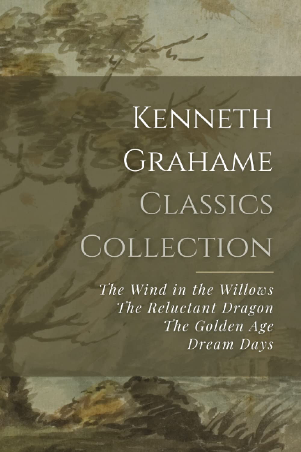 Kenneth Grahame Classics Collection: The Wind in the Willows, The ...