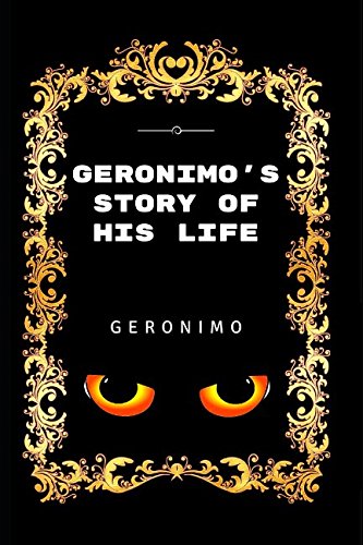 Geronimo's Story Of His Life: By Geronimo - Illustrated by Geronimo ...