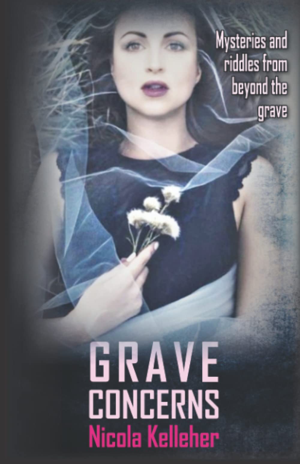 Grave Concerns: Mysteries and Riddles from Beyond the Grave by Nicola ...