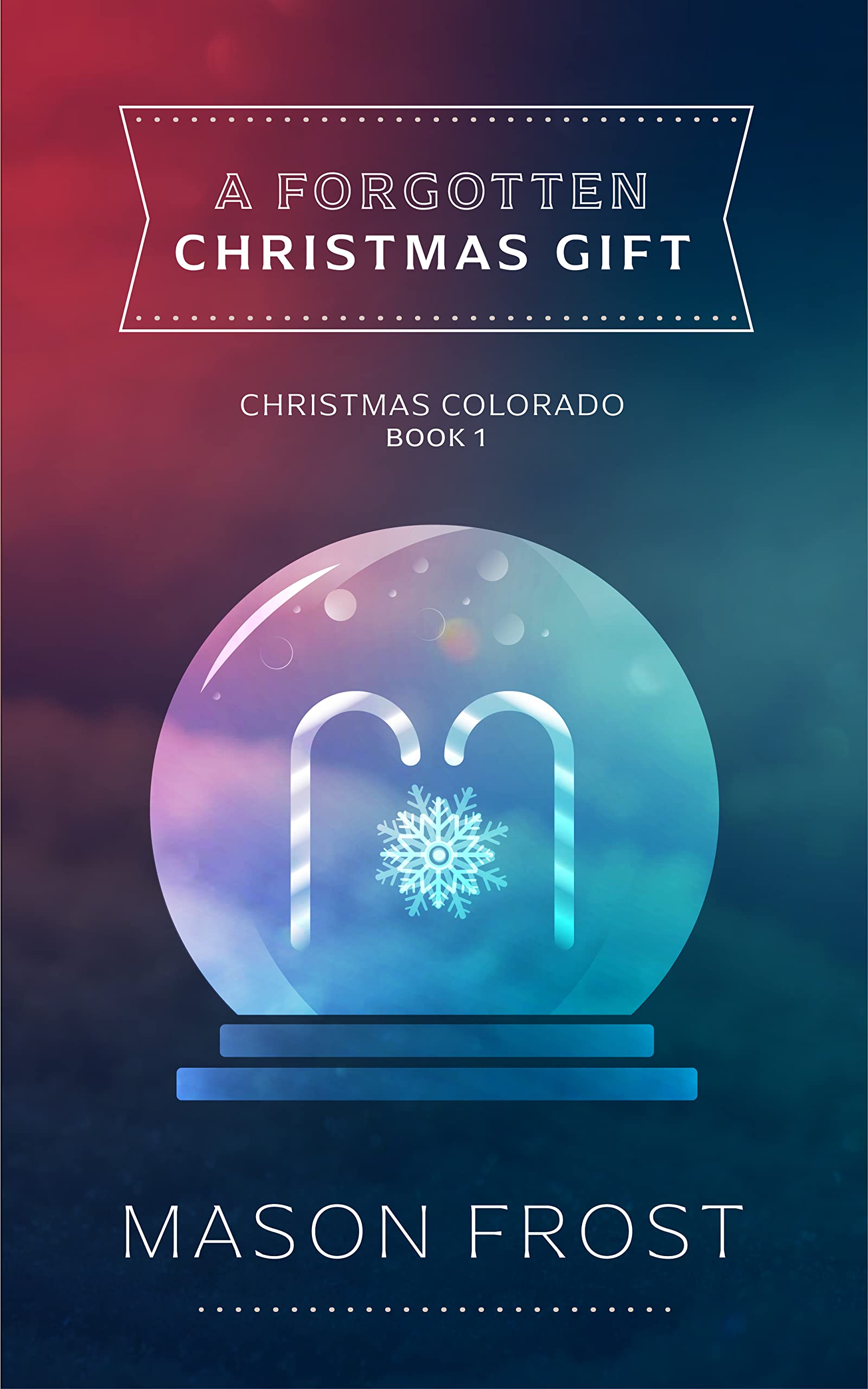 The Forgotten Christmas Gift: A Christmas Colorado Book 1 by Mason ...