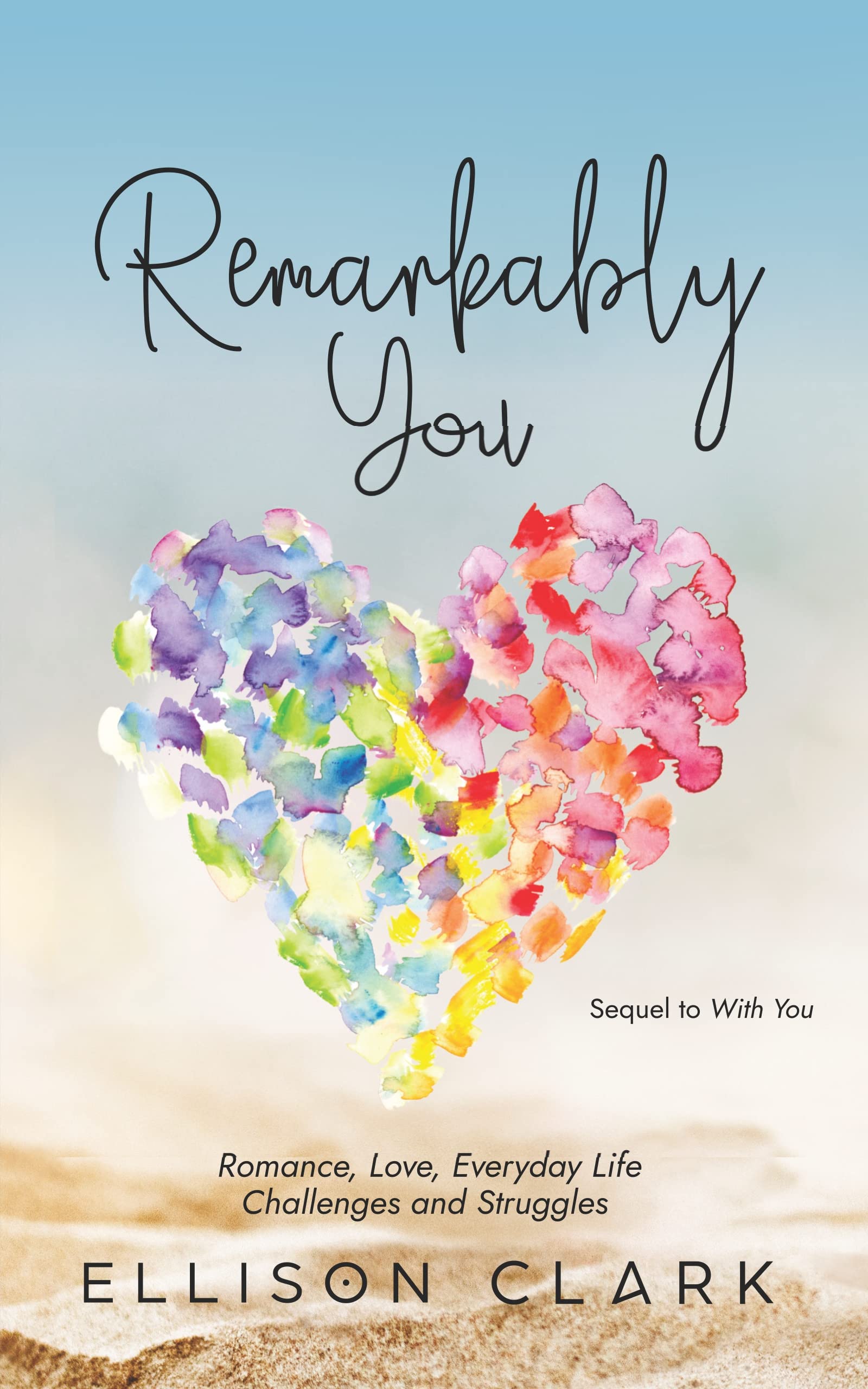 Remarkably You: Romance, Love, Everyday Life Challenges and Struggles ...
