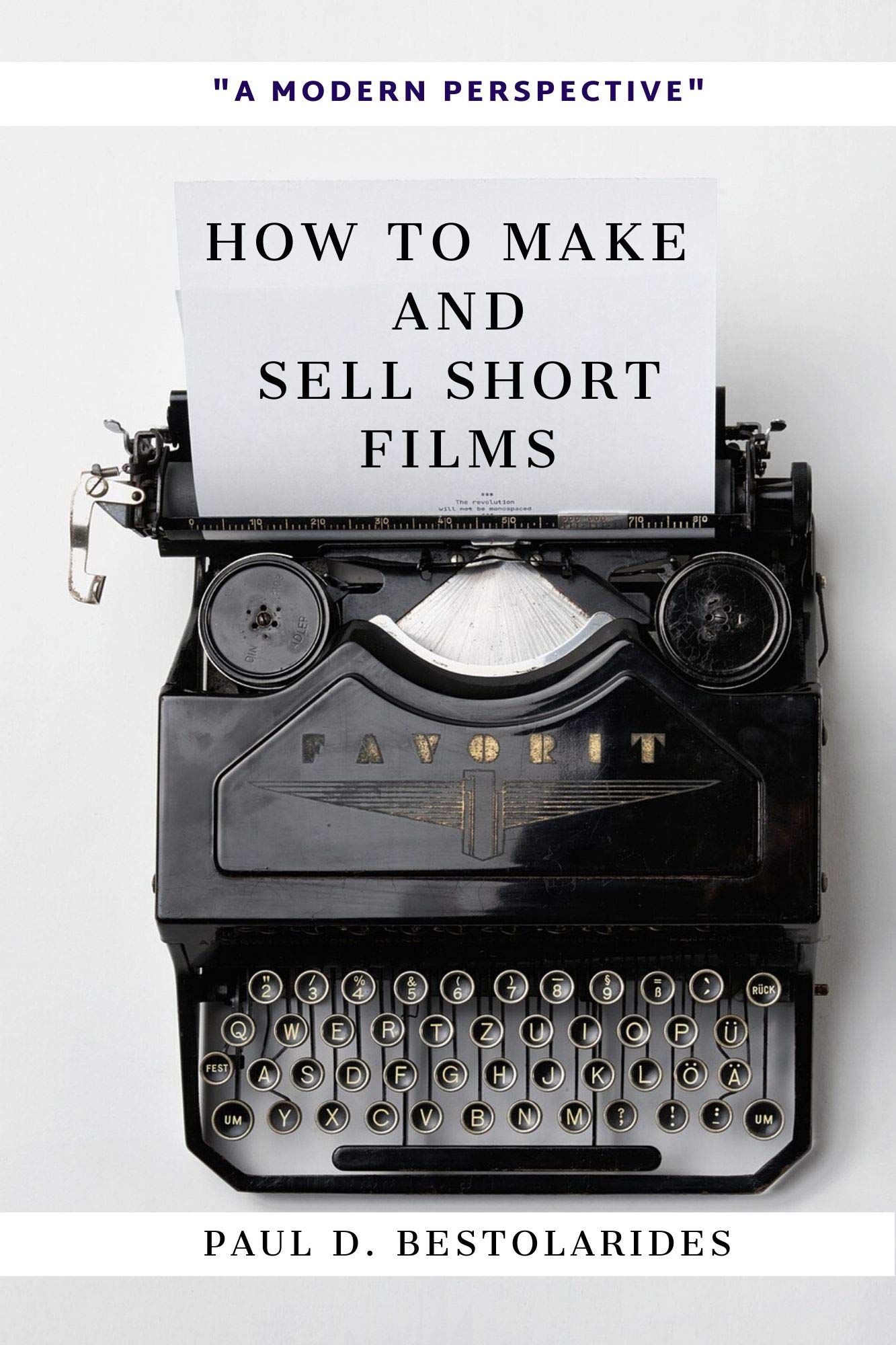 How to Make and Sell Short Films by Paul Bestolarides | Goodreads