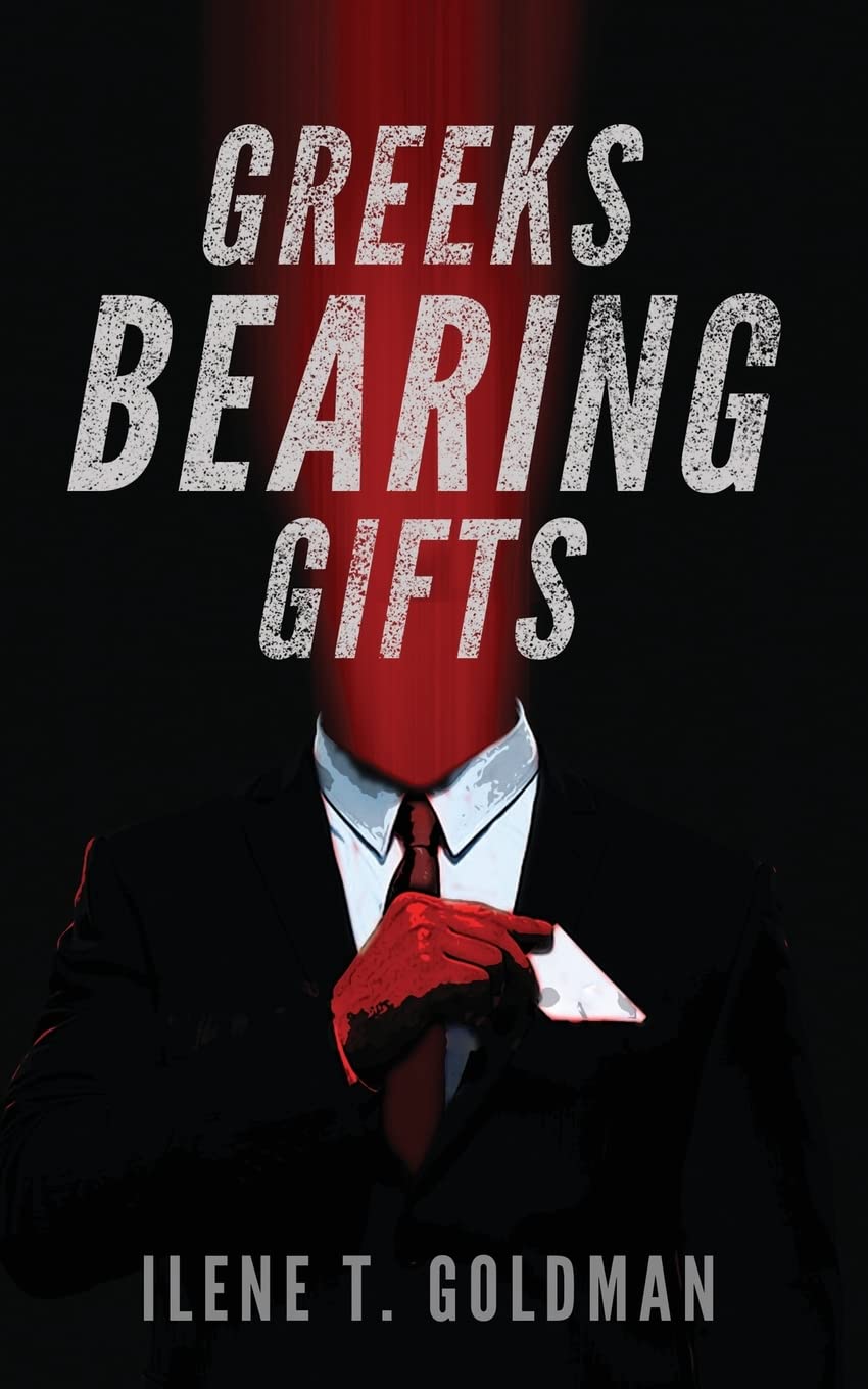 Greeks Bearing Gifts by Ilene T Goldman | Goodreads