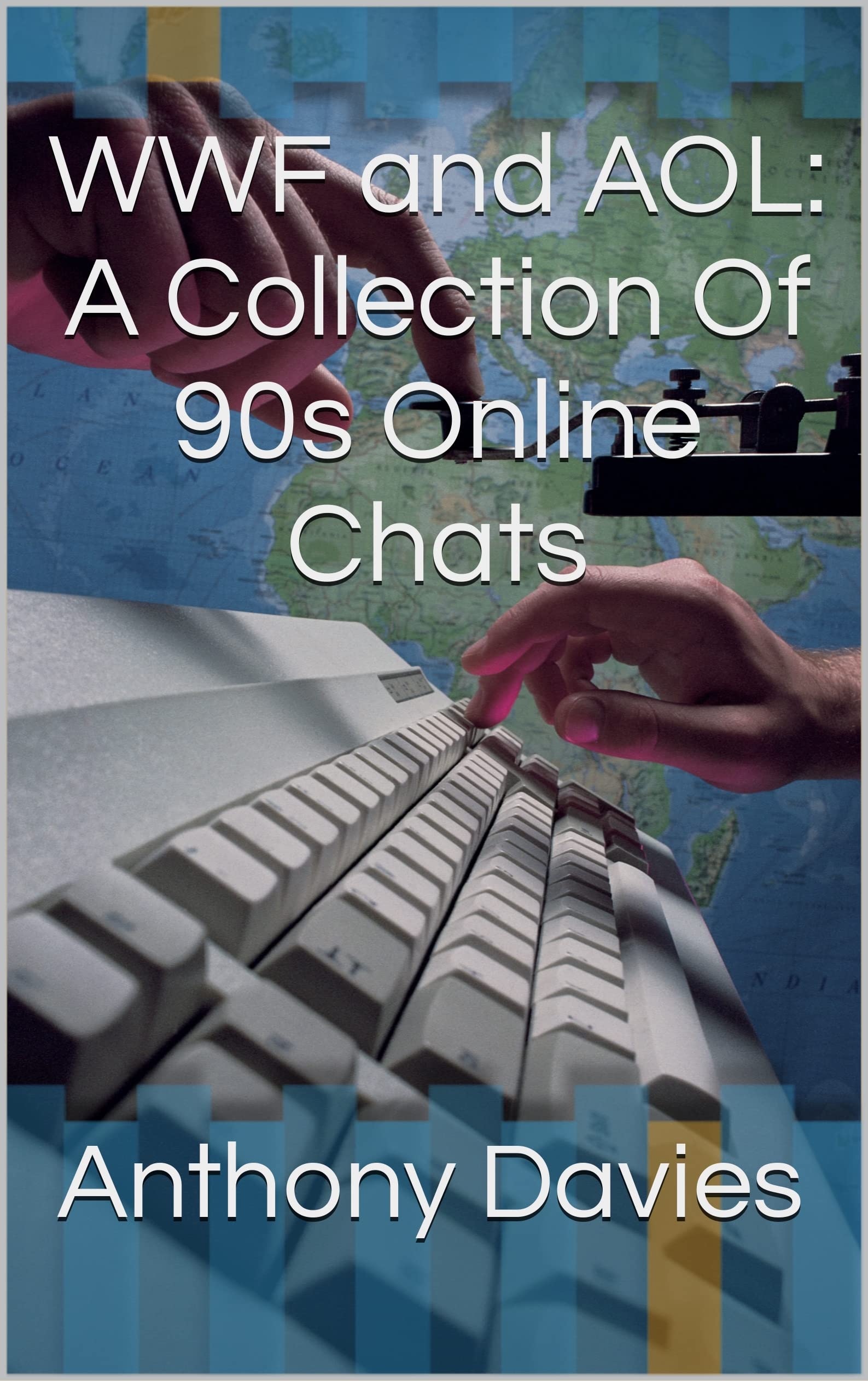 WWF and AOL: A Collection Of 90s Online Chats by Anthony Davies | Goodreads