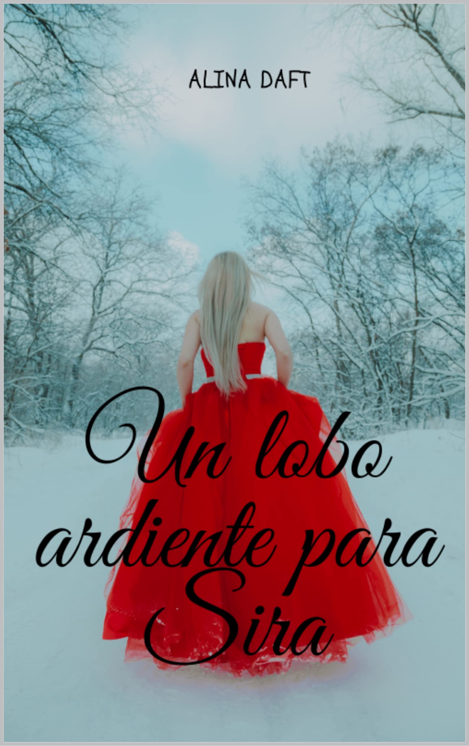 Un lobo ardiente para Sira (Spanish Edition) by Alina Daft | Goodreads