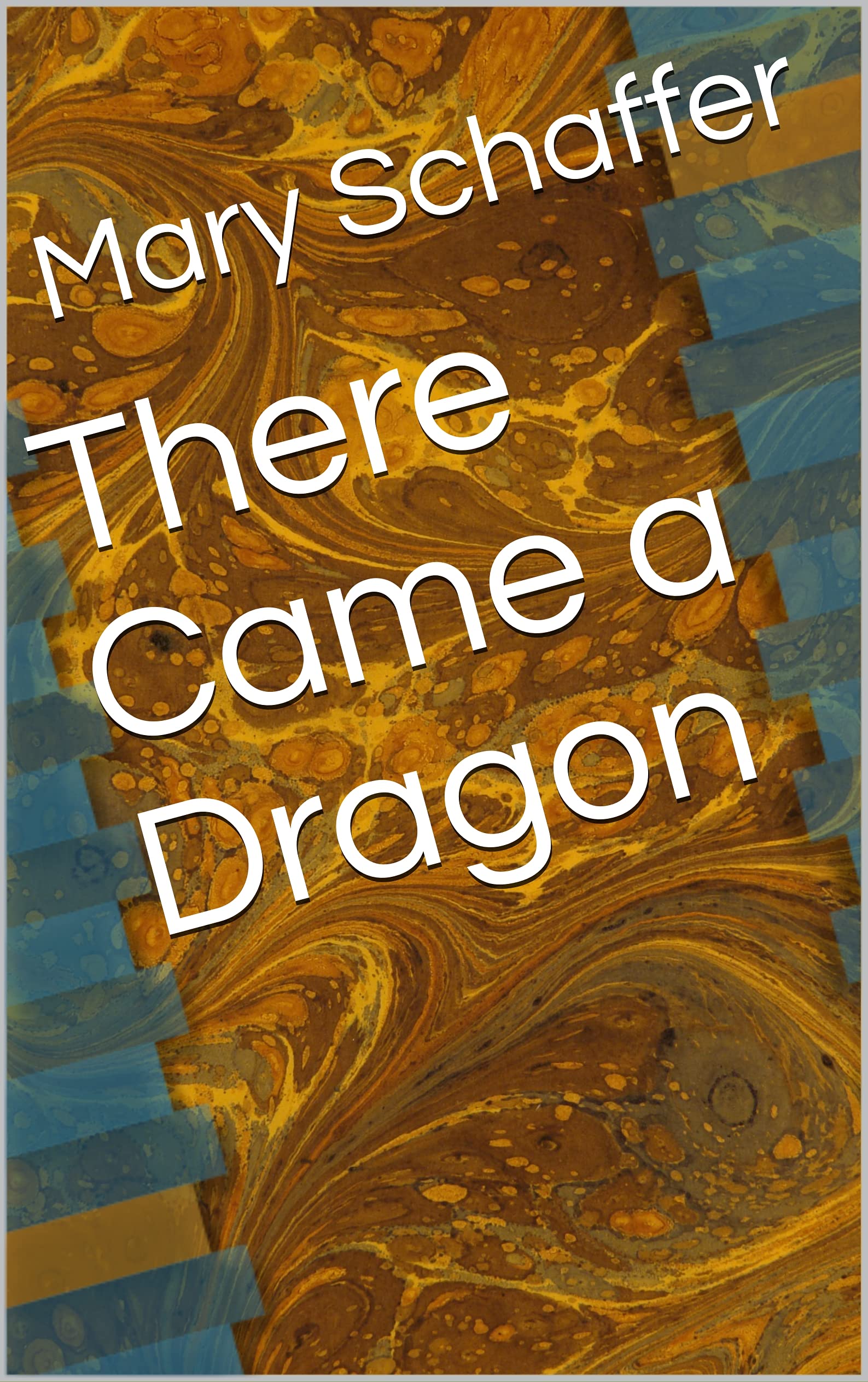 There Came a Dragon (Novels featuring Ed Flanders) by Mary Schaffer ...