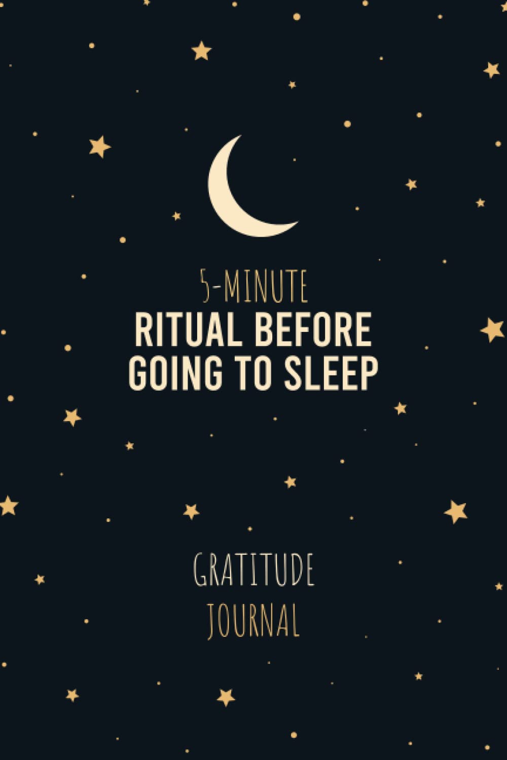 5-Minute Ritual Before Going To Sleep Gratitude Journal: Evening Ritual ...