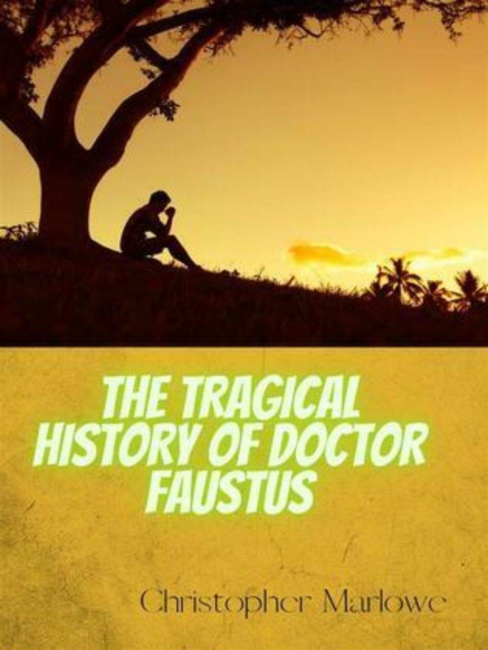 The Tragical History Of Doctor Faustus by Christopher Marlowe | Goodreads