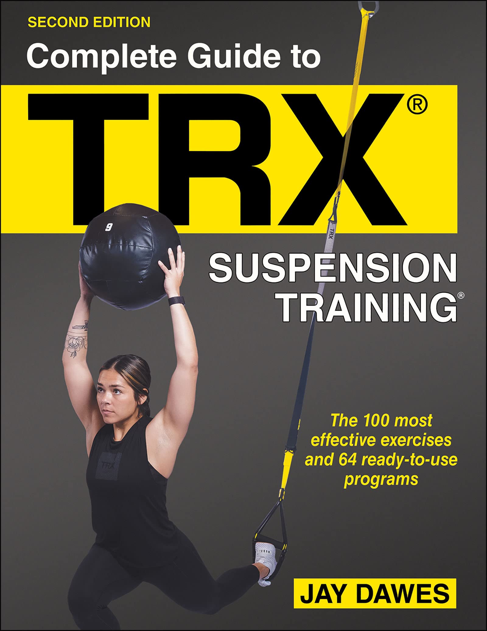 Complete Guide to TRX® Suspension Training® by Jay Dawes | Goodreads