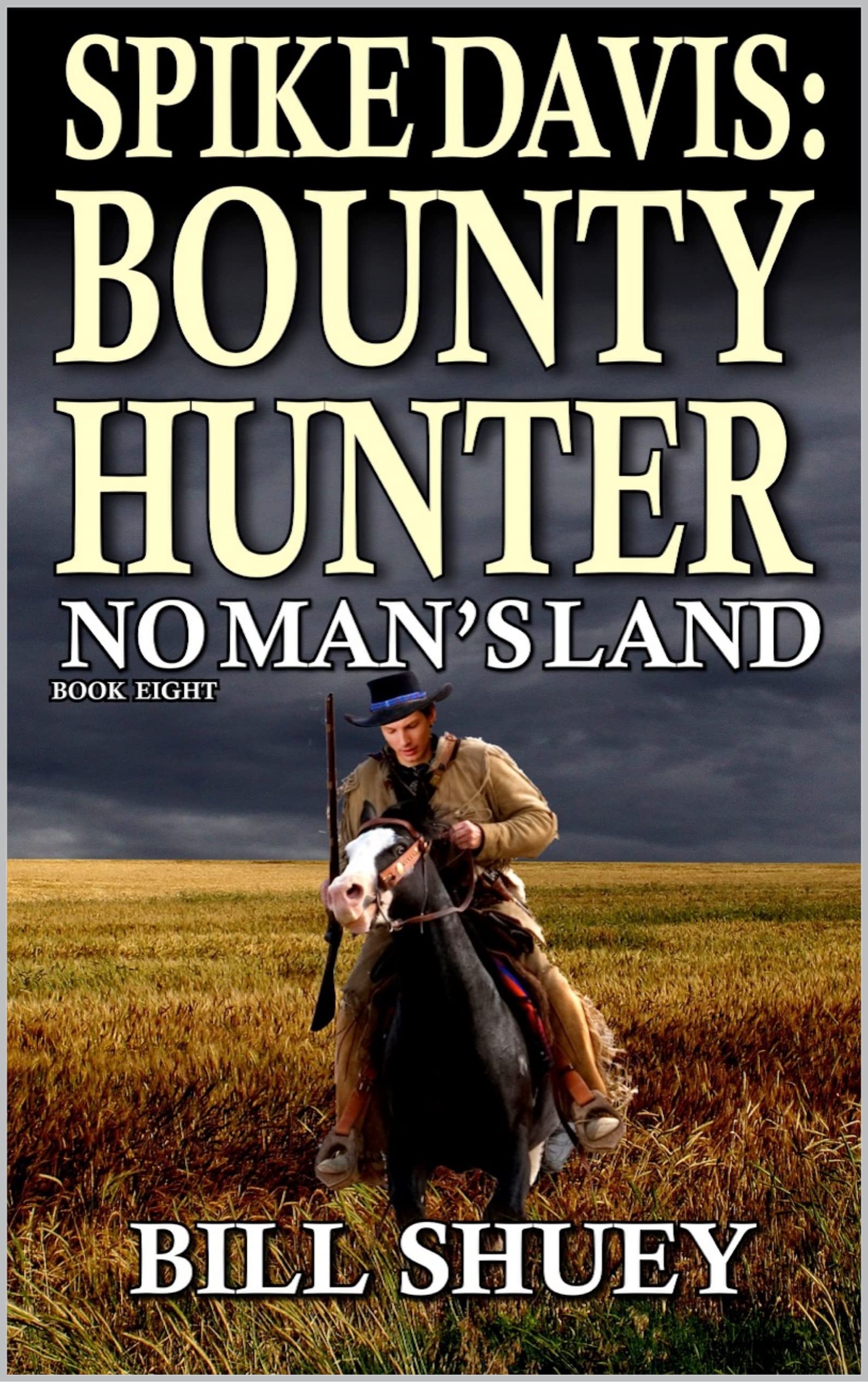Spike Davis: Bounty Hunter: No Man's Land: A Western Adventure by Bill ...