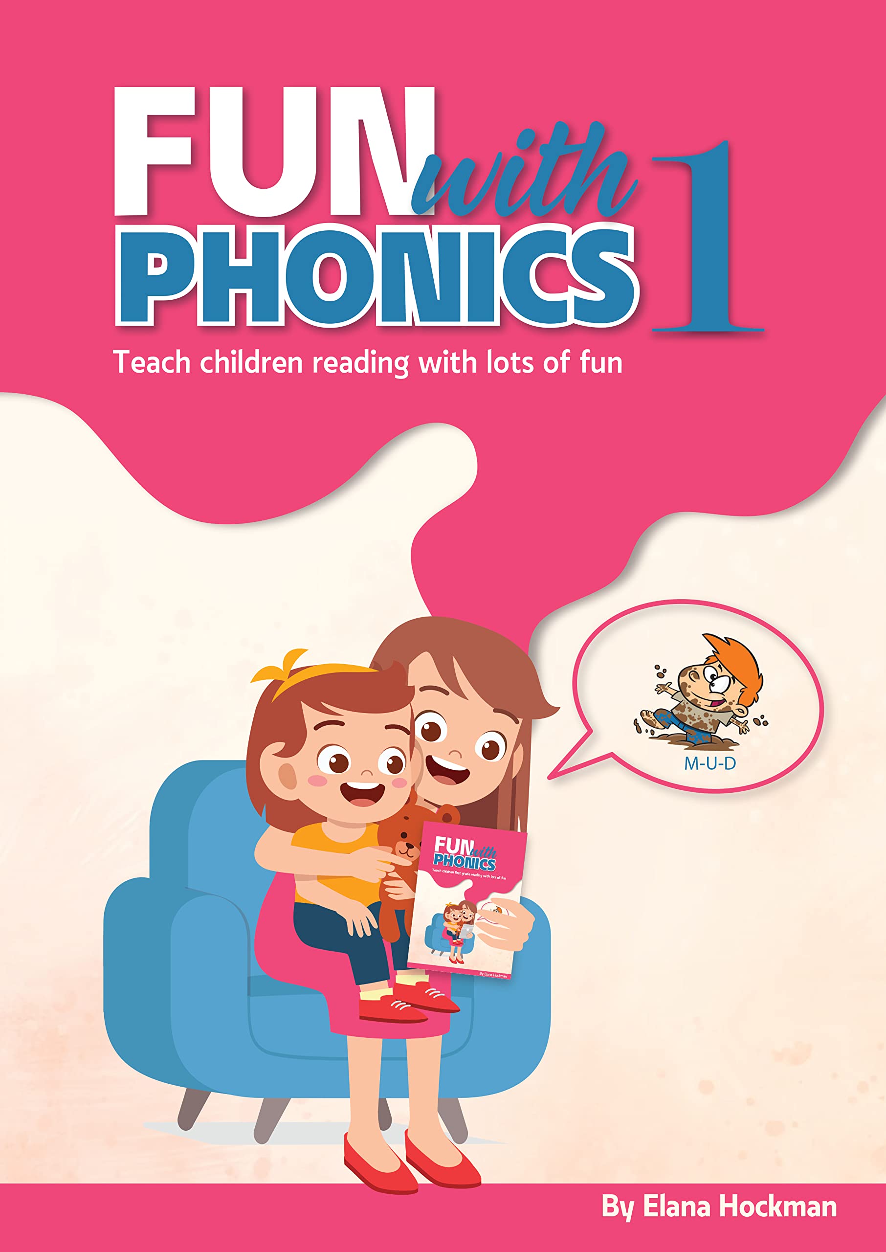 FUN WITH PHONICS 1: Teach children reading with lots of fun by Elana ...