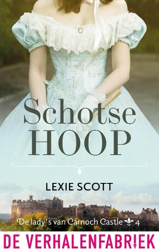 Schotse hoop (De lady's van Carnoch Castle, #4) by Lexie Scott | Goodreads