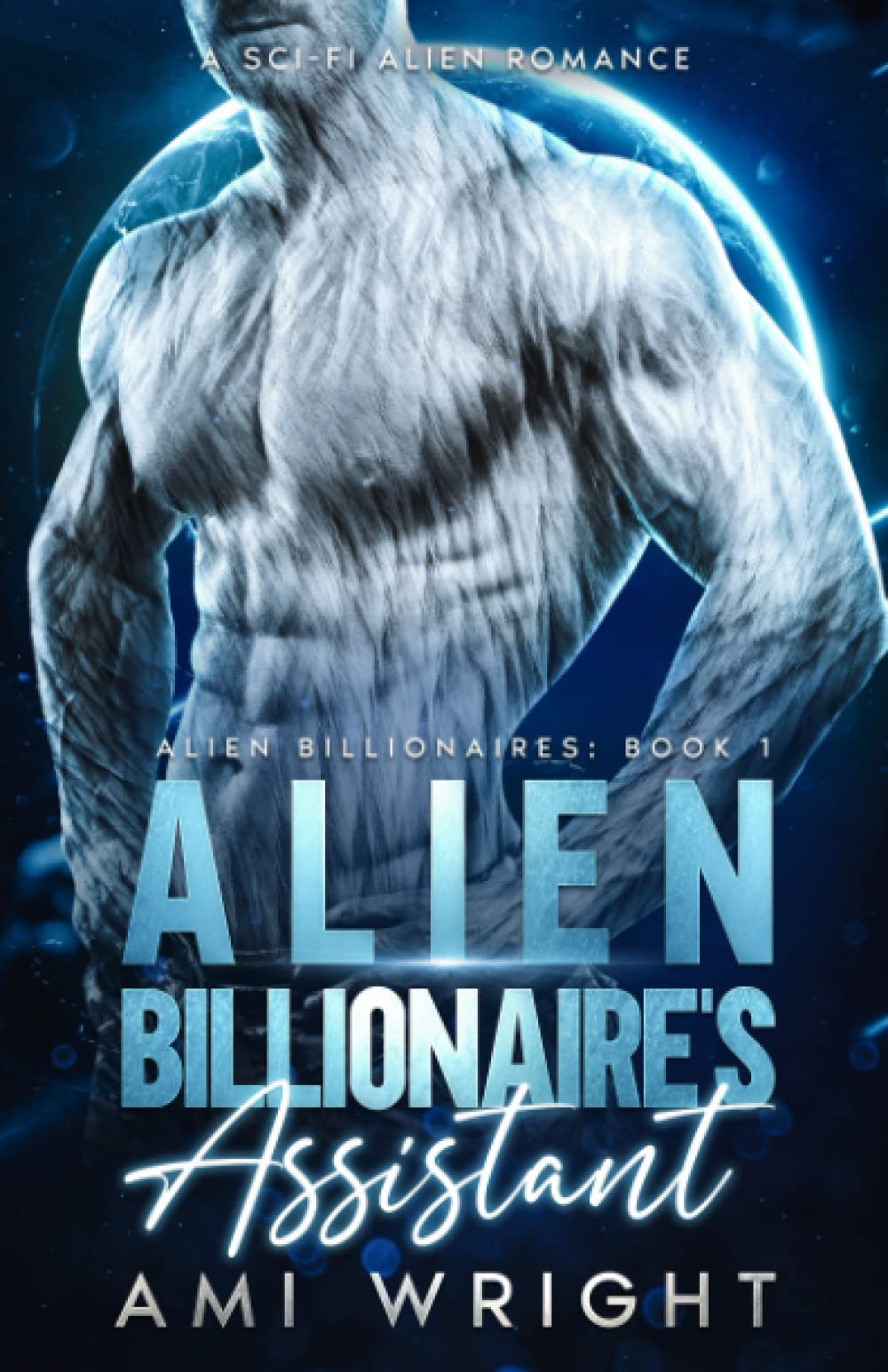 Alien Billionaire's Assistant: A Sci-Fi Alien Romance by Ami Wright ...