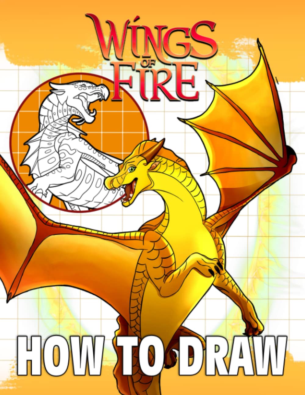 How to Draw Wíngs of Fire: Book of Clear Pictures and Easy Steps on ...