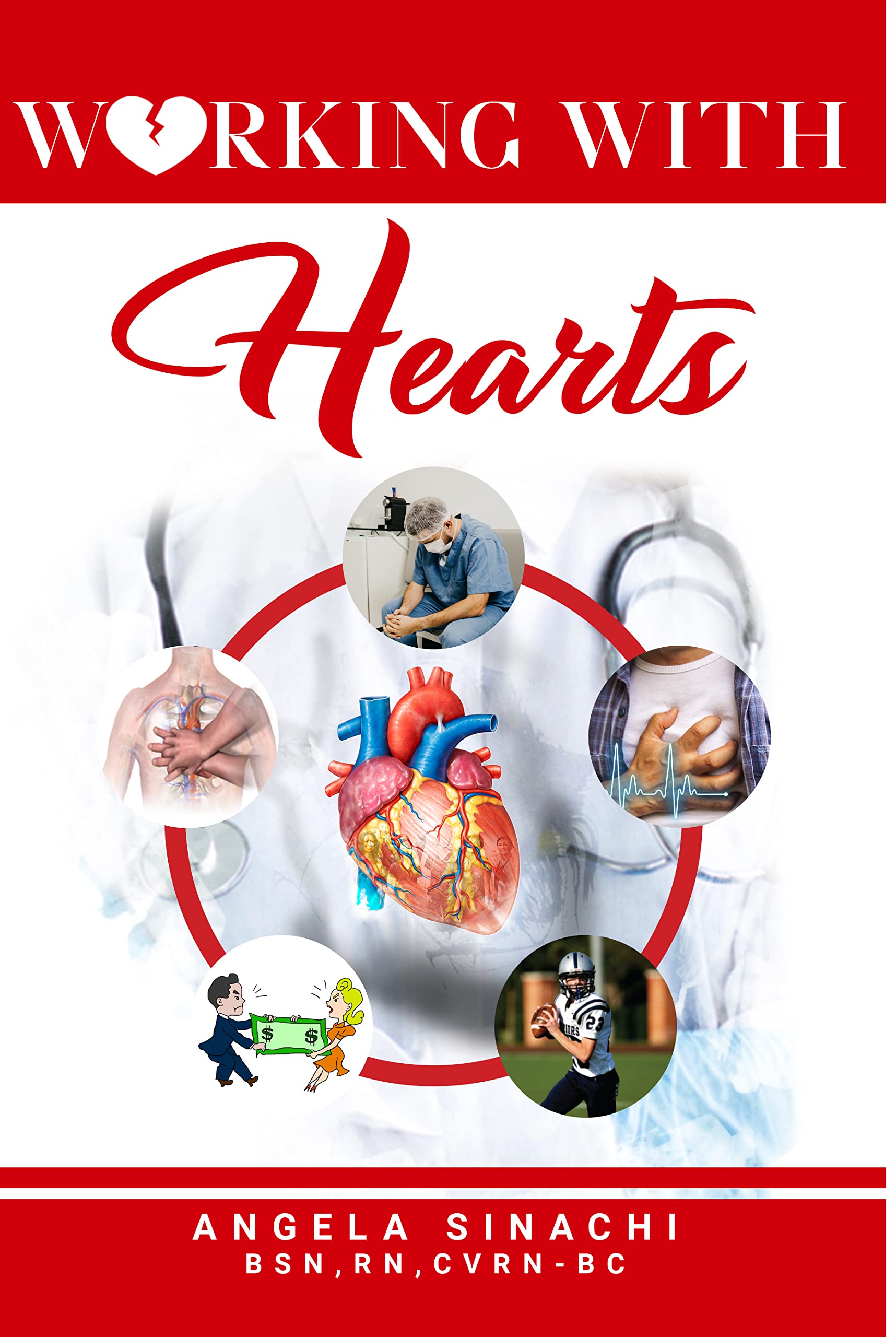 Working With Hearts: Unveiling the Cath Lab by Angela Sinachi | Goodreads