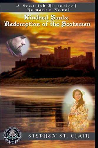 Redemption of the Scotsmen: Kindred Soul Book Three by Stephen St. Clair | Goodreads