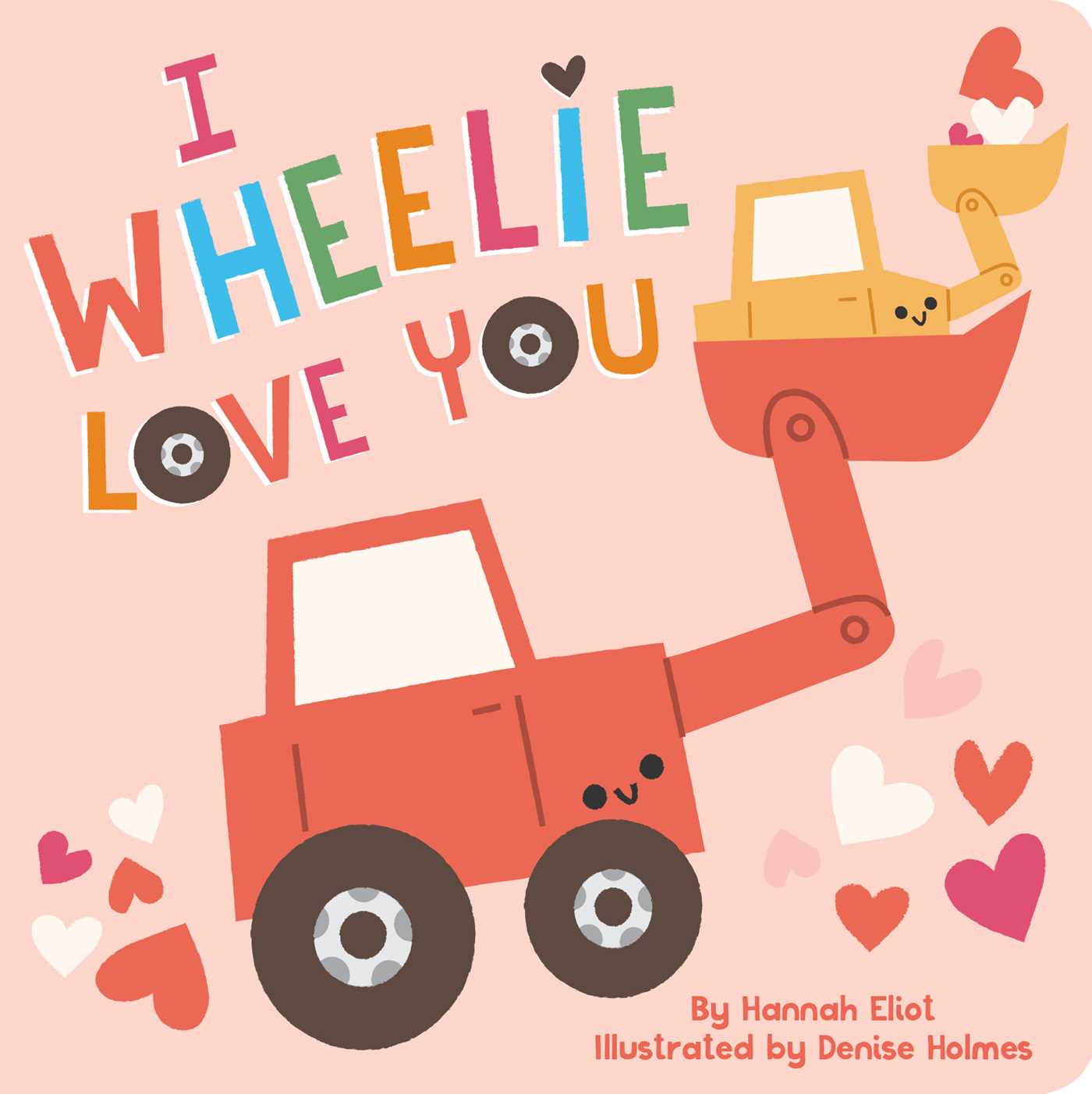 I Wheelie Love You by Hannah Eliot | Goodreads