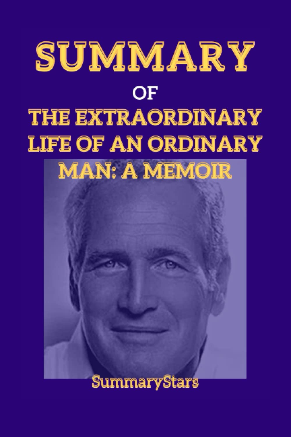 Summary of The Extraordinary Life of an Ordinary Man by SummaryStars ...