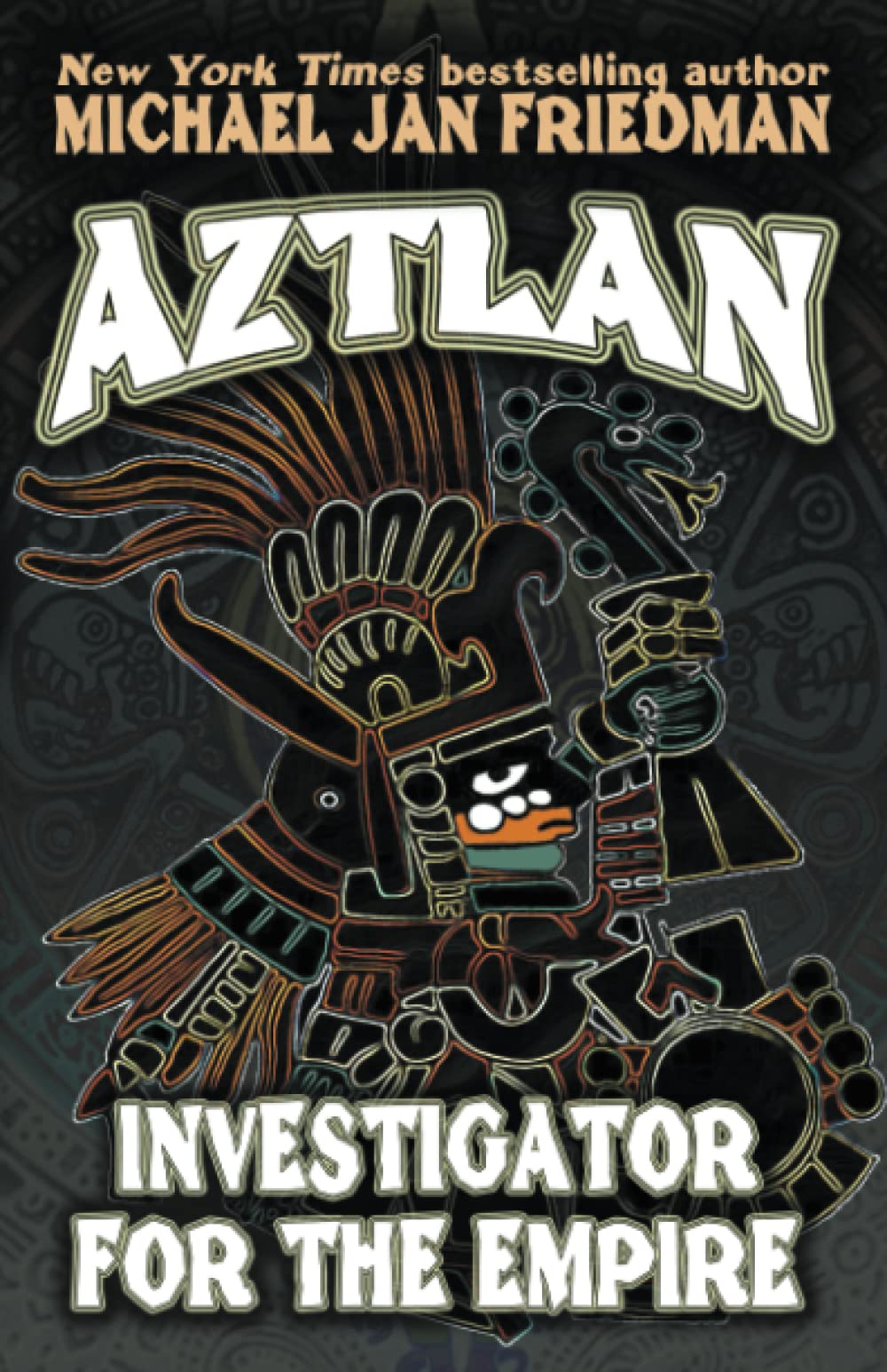 Aztlan: Investigator For The Empire by Michael Jan Friedman | Goodreads