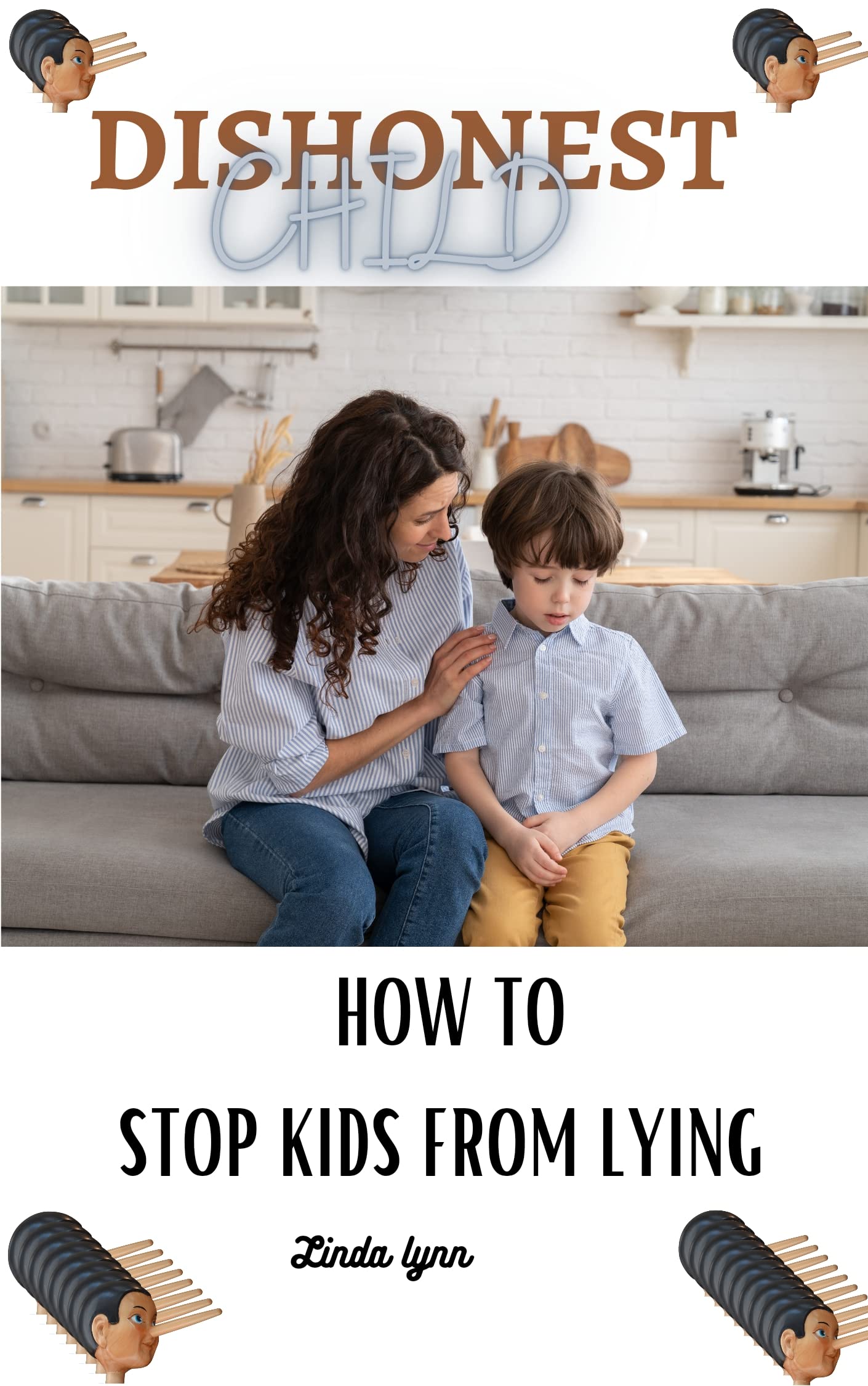 DISHONEST CHILD: How to stop kids from lying by Linda Lynn | Goodreads