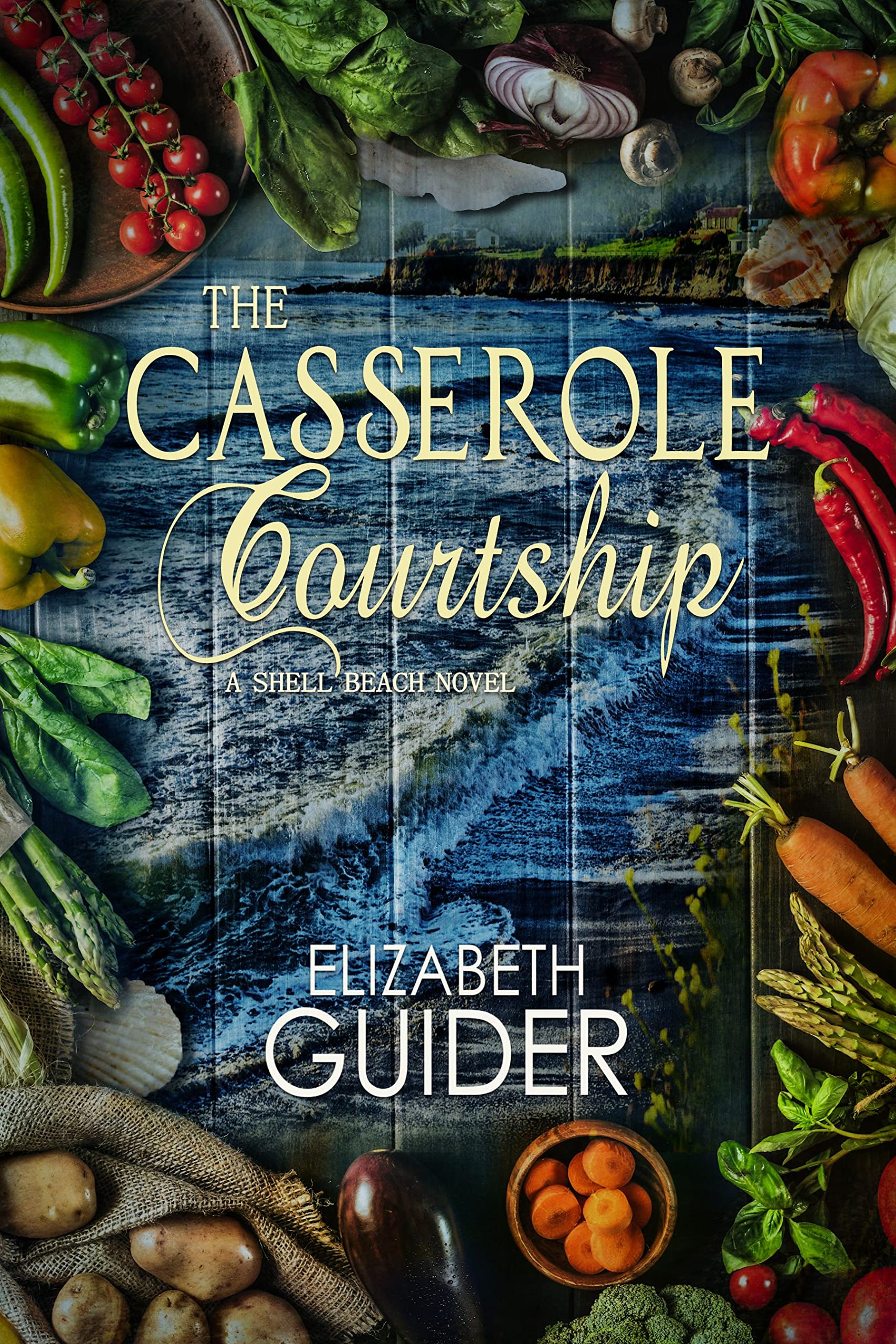 The Casserole Courtship: A Shell Beach Novel by Elizabeth Guider ...