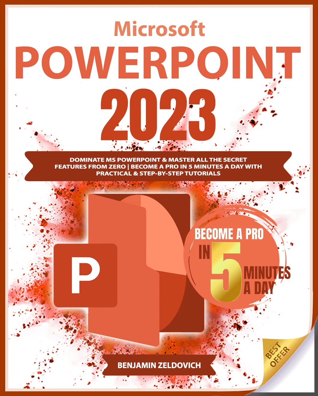 Microsoft PowerPoint: Dominate MS PowerPoint & Master All the Secet ...