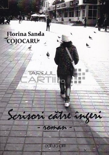 Scrisori către îngeri by Florina Sanda Cojocaru | Goodreads