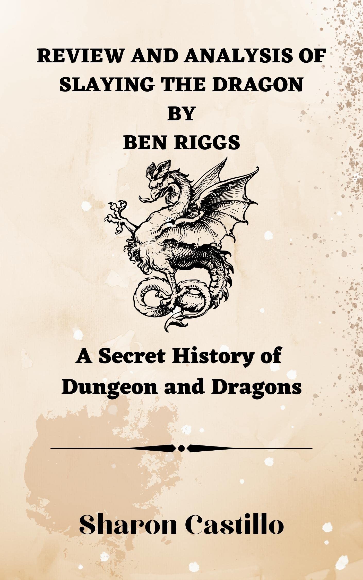 REVIEW AND ANALYSIS OF SLAYING THE DRAGON BY BEN RIGGS by Sharon ...