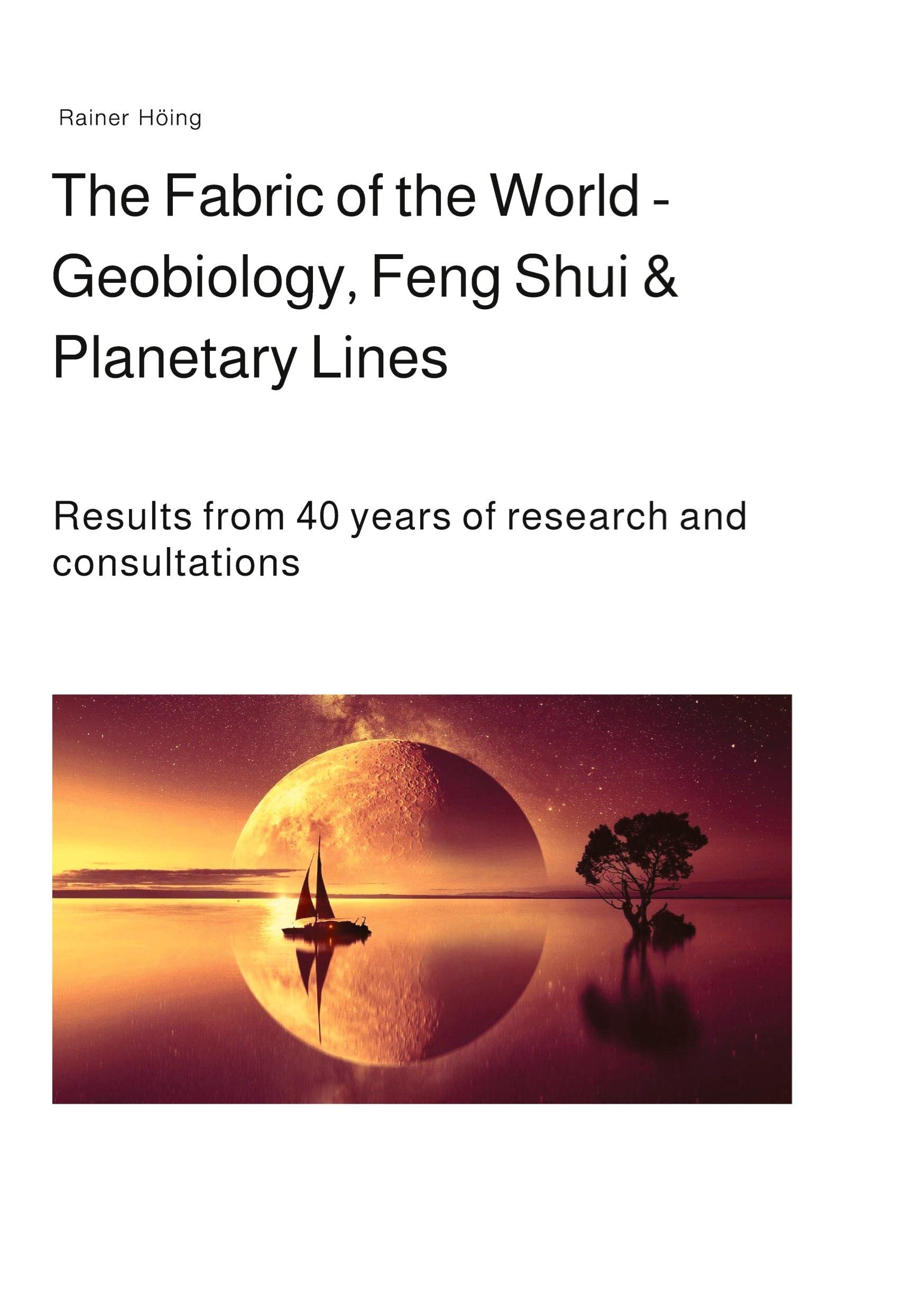 The Fabric of the World - Geobiology, Feng Shui & Planetary Lines ...