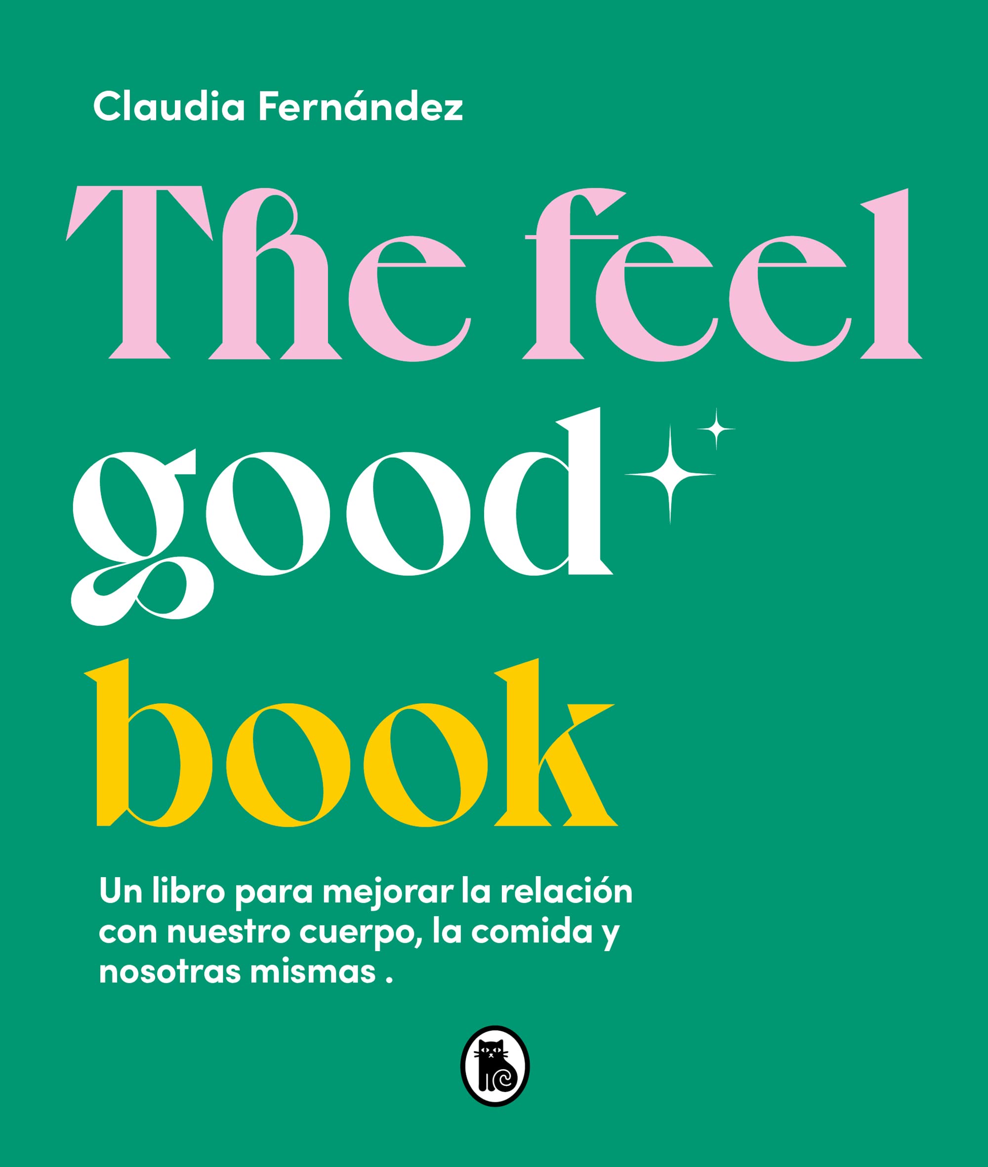 The Feel Good Book: Un libro para mejorar la relación con nuestro ...