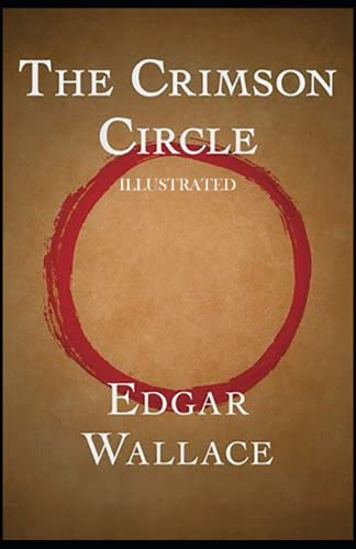 The Crimson Circle Illustrated by Edgar Wallace | Goodreads