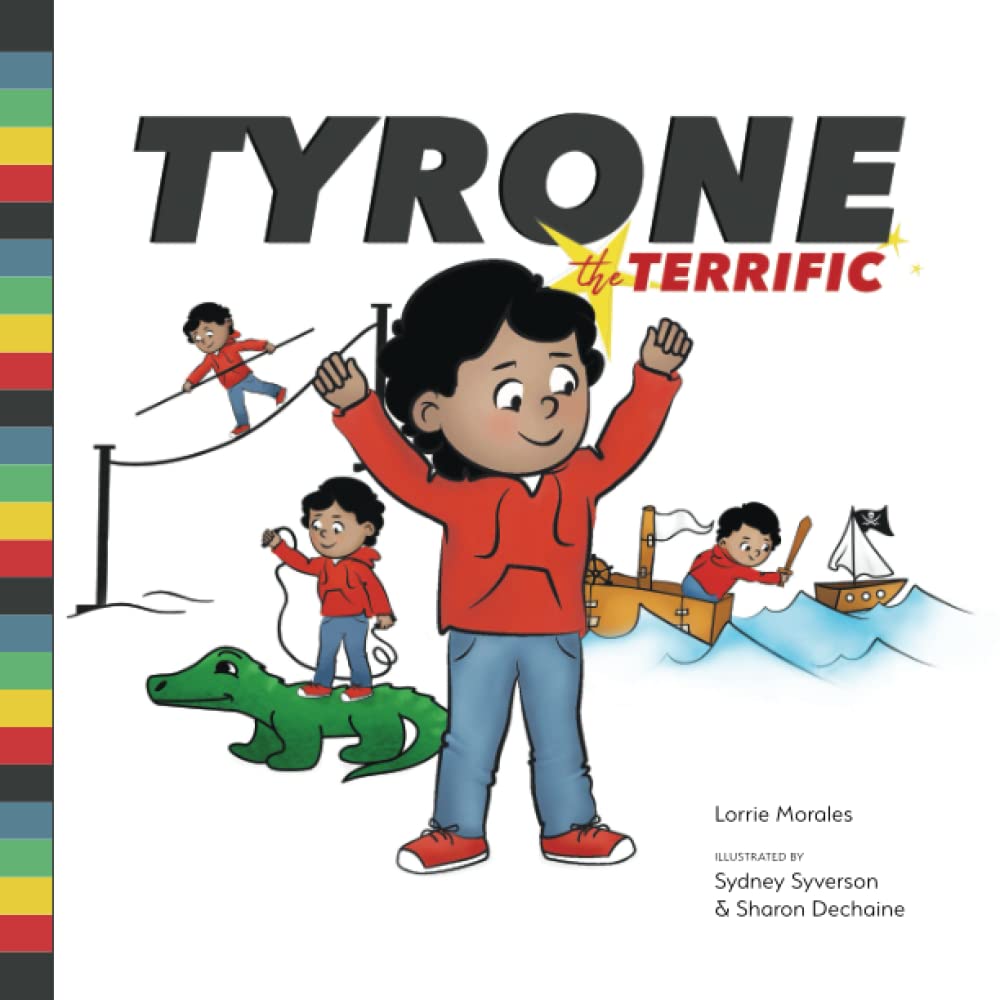 Tyrone the Terrific by Lorrie Morales | Goodreads