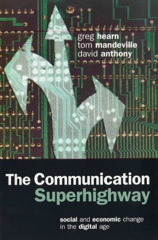 The Communication Superhighway: Social and Economic Change in the ...