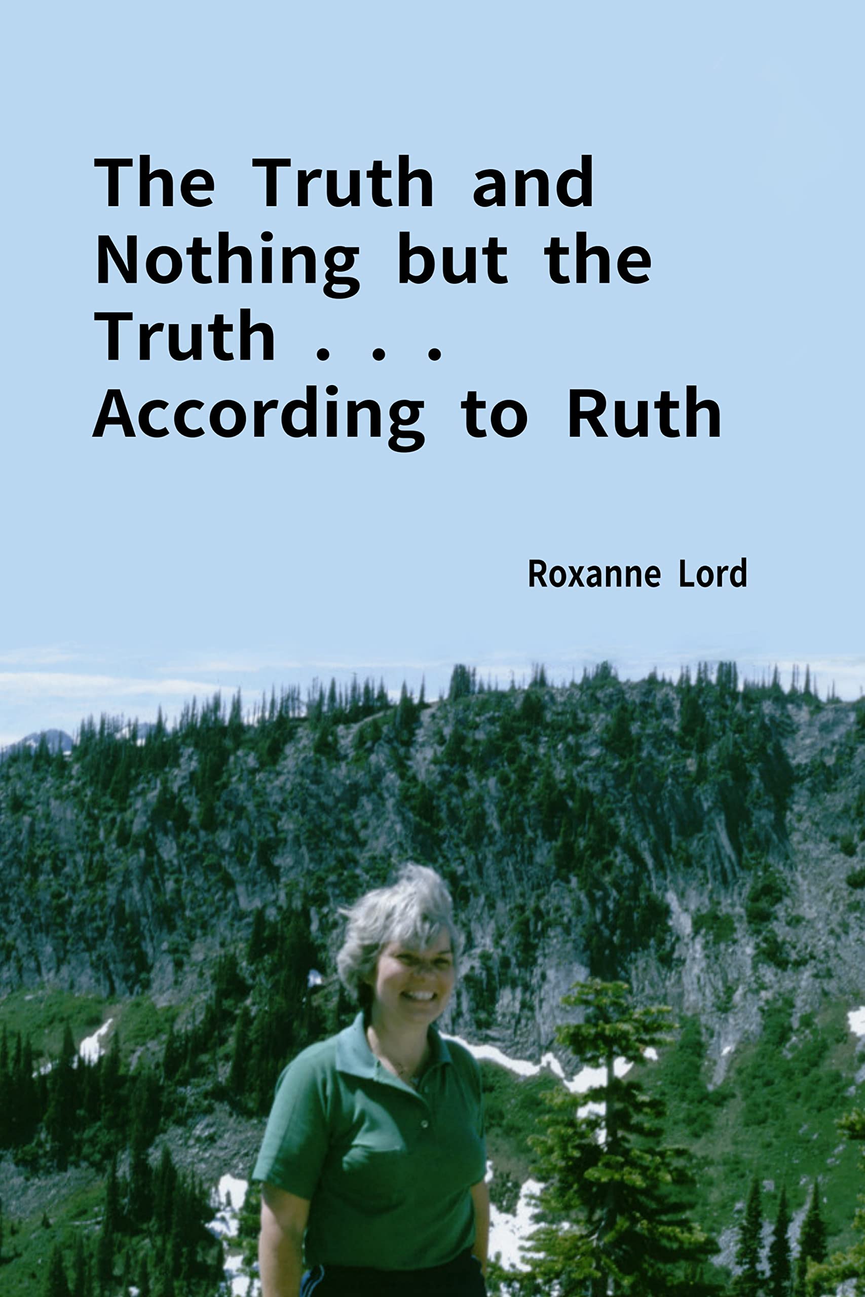 The Truth and Nothing but the Truth . . . According to Ruth by Roxanne ...