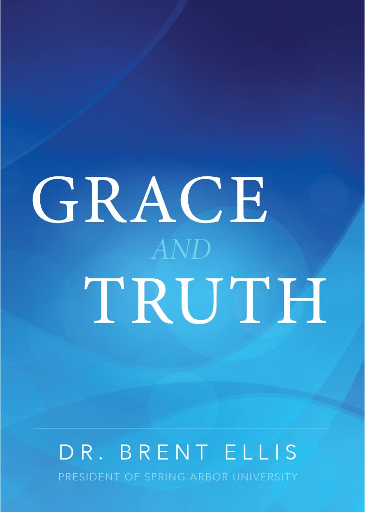 Grace and Truth by Brent Ellis | Goodreads