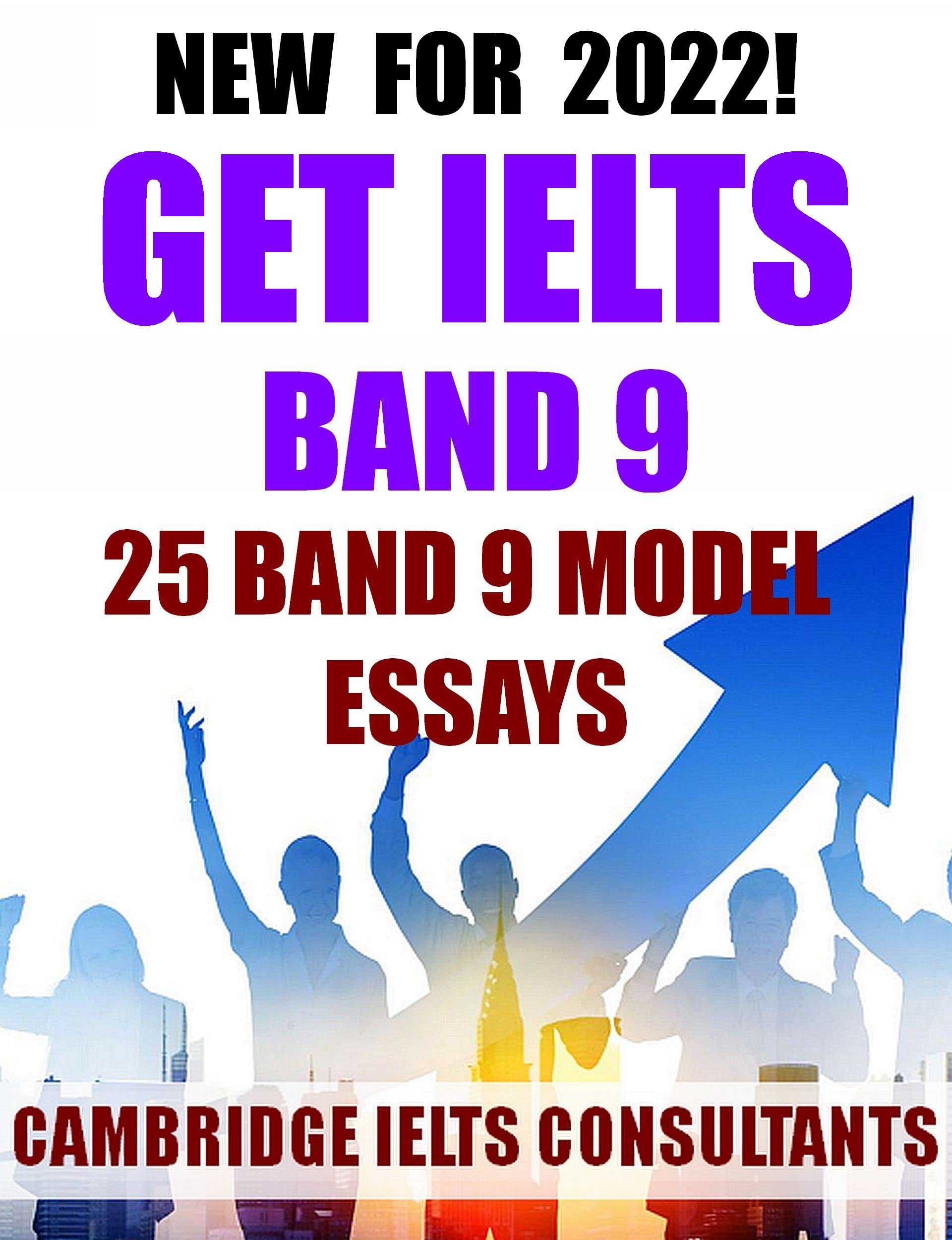 GET IELTS BAND 9 With These 25 Task 2 Model Essays by Peter Swires ...
