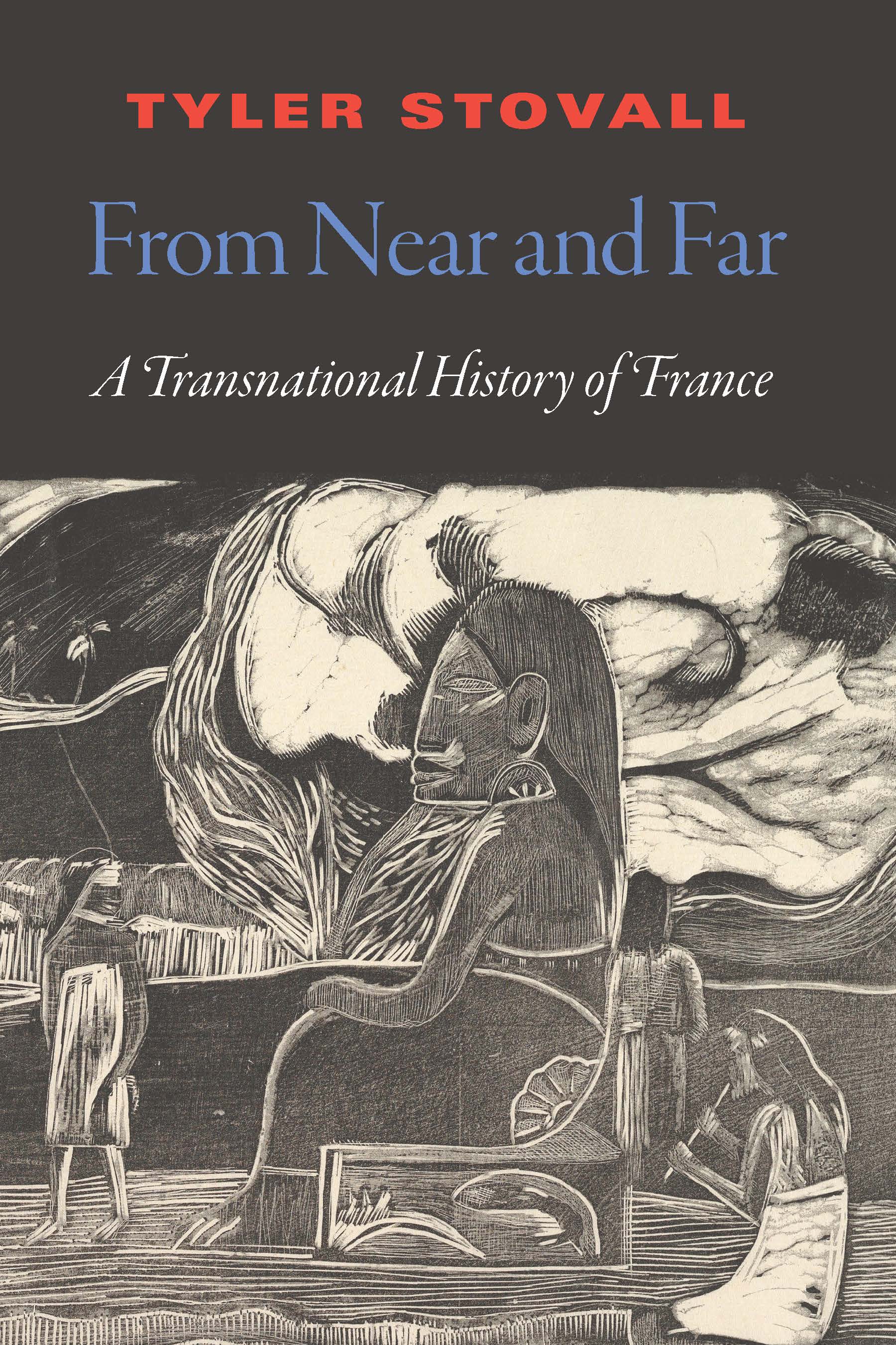 From Near and Far: A Transnational History of France by Tyler Stovall ...