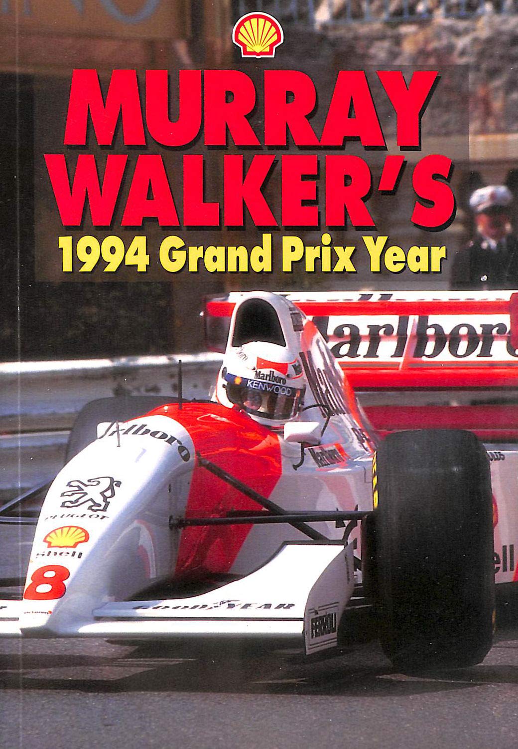 Murray Walker's 1994 Grand Prix Year by Peter Lovering | Goodreads