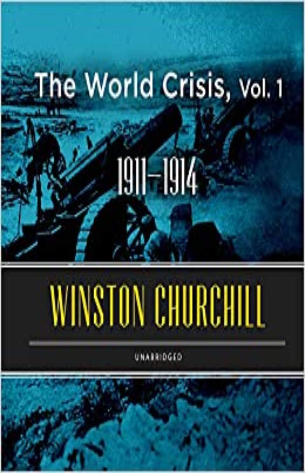 The World Crisis: Volume 1 by Winston S. Churchill | Goodreads