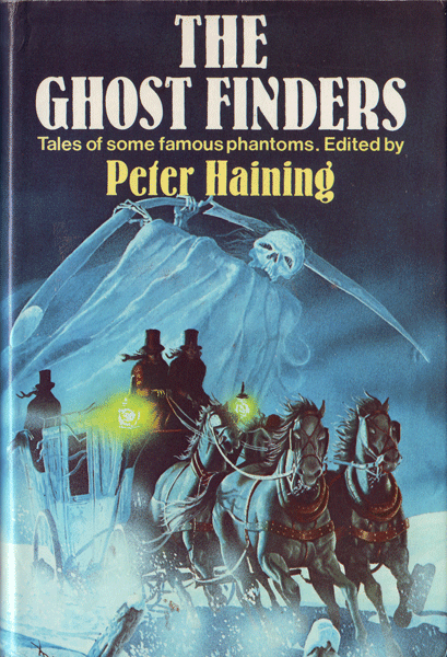 The Ghost Finders: Tales of Some Famous Phantoms by Peter Haining ...