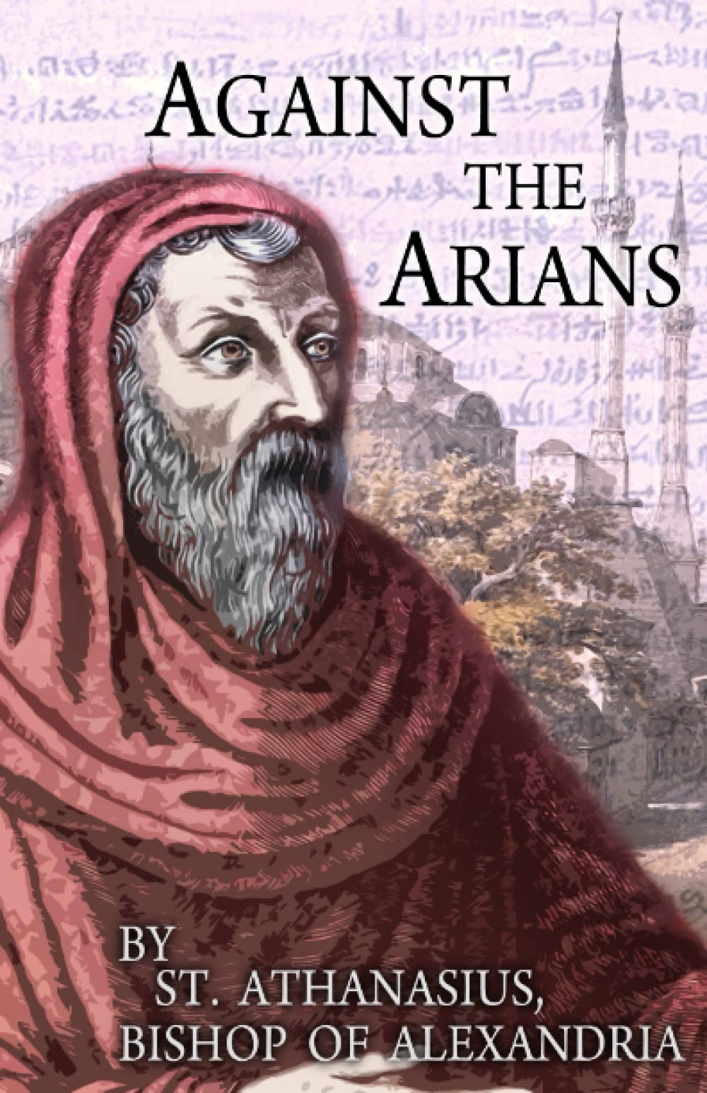 Against the Arians by St Athanasius of Alexandria | Goodreads