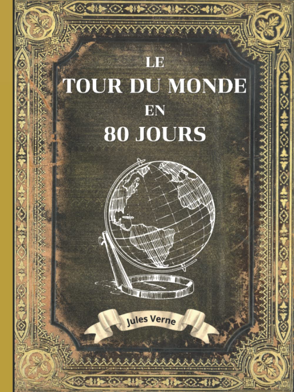 Le Tour du Monde en 80 Jours - Jules Verne Relié: L'INTÉGRALE en ...