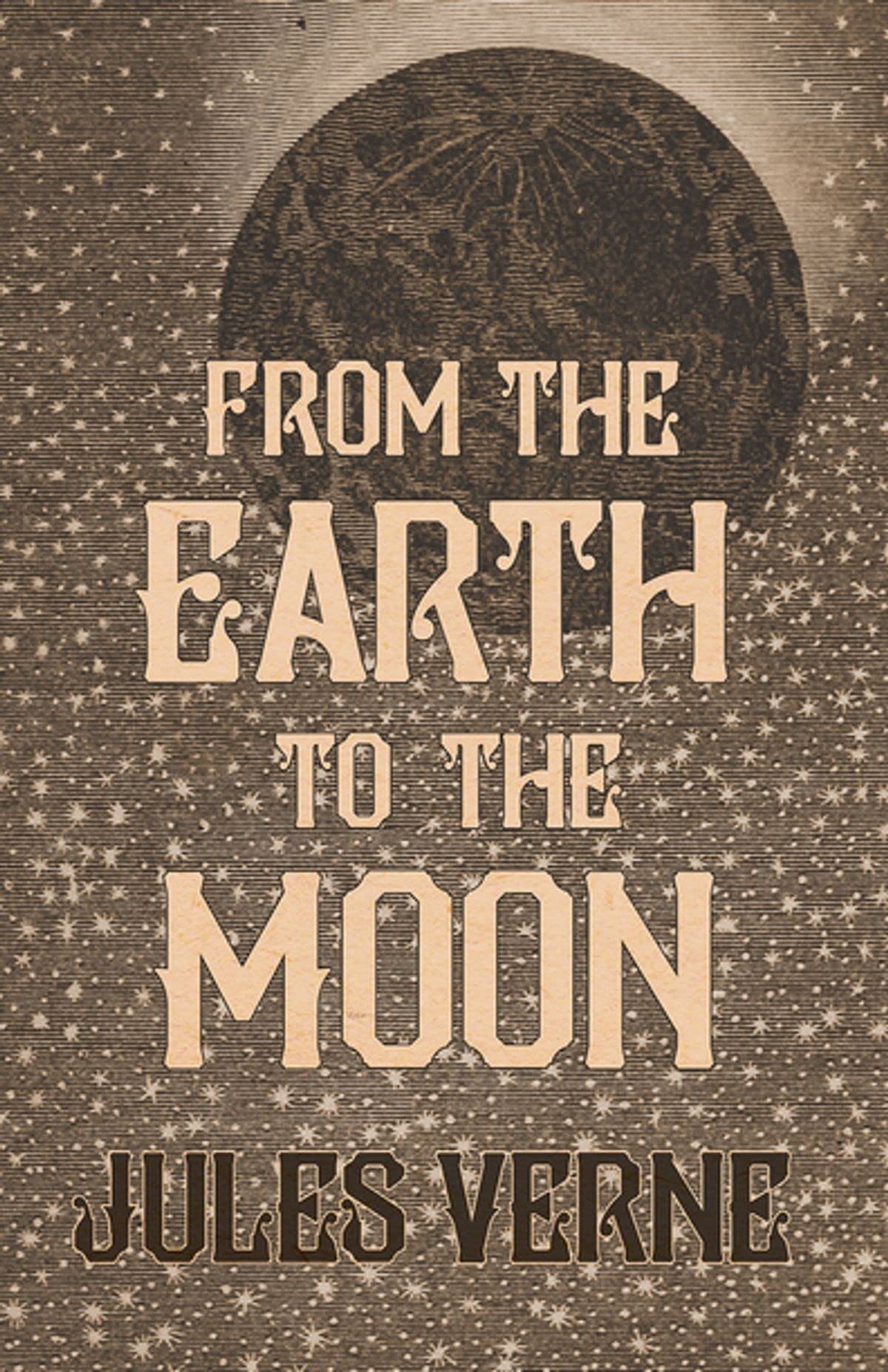 From the Earth to the Moon(Annotated Edition) by Jules Verne | Goodreads