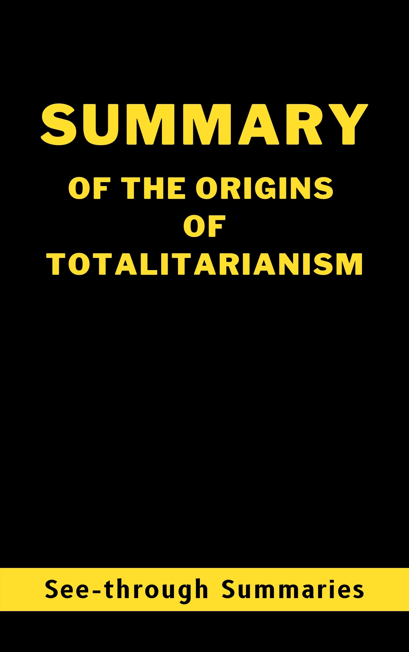 Summary Of The Origins Of Totalitarianism by Hannah Arendt by See ...
