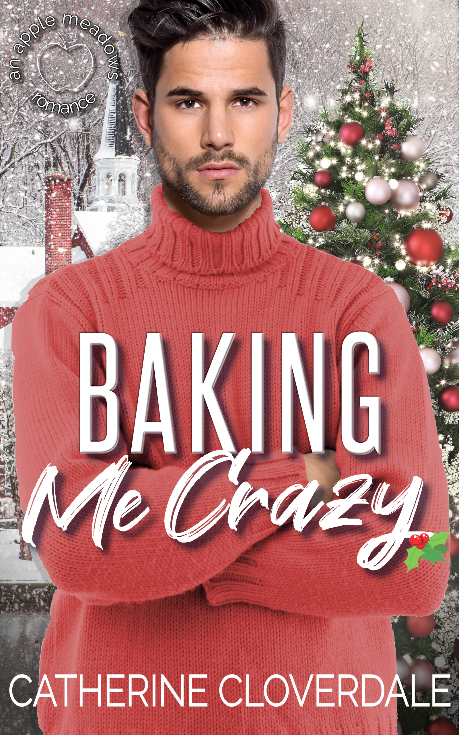 Baking Me Crazy (Apple Meadows Romance, #2) by Catherine Cloverdale ...