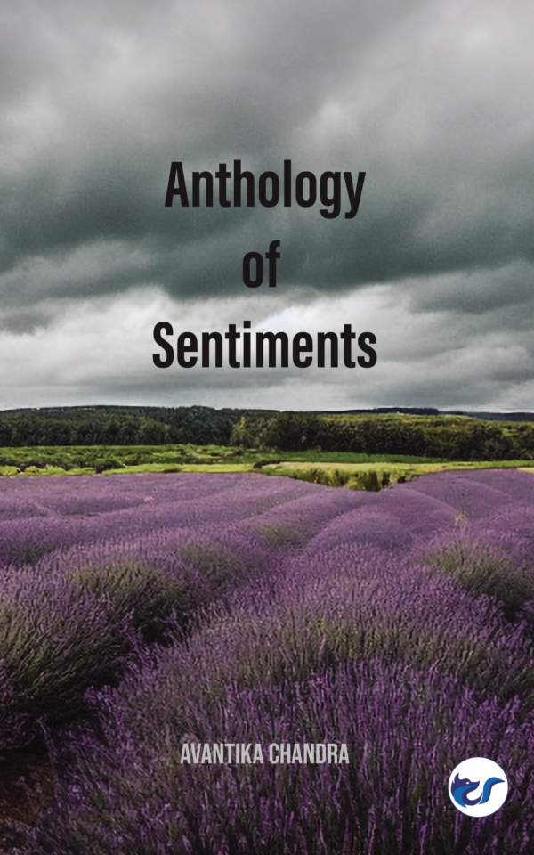 Anthology of Sentiments by Avantika Chandra | Goodreads