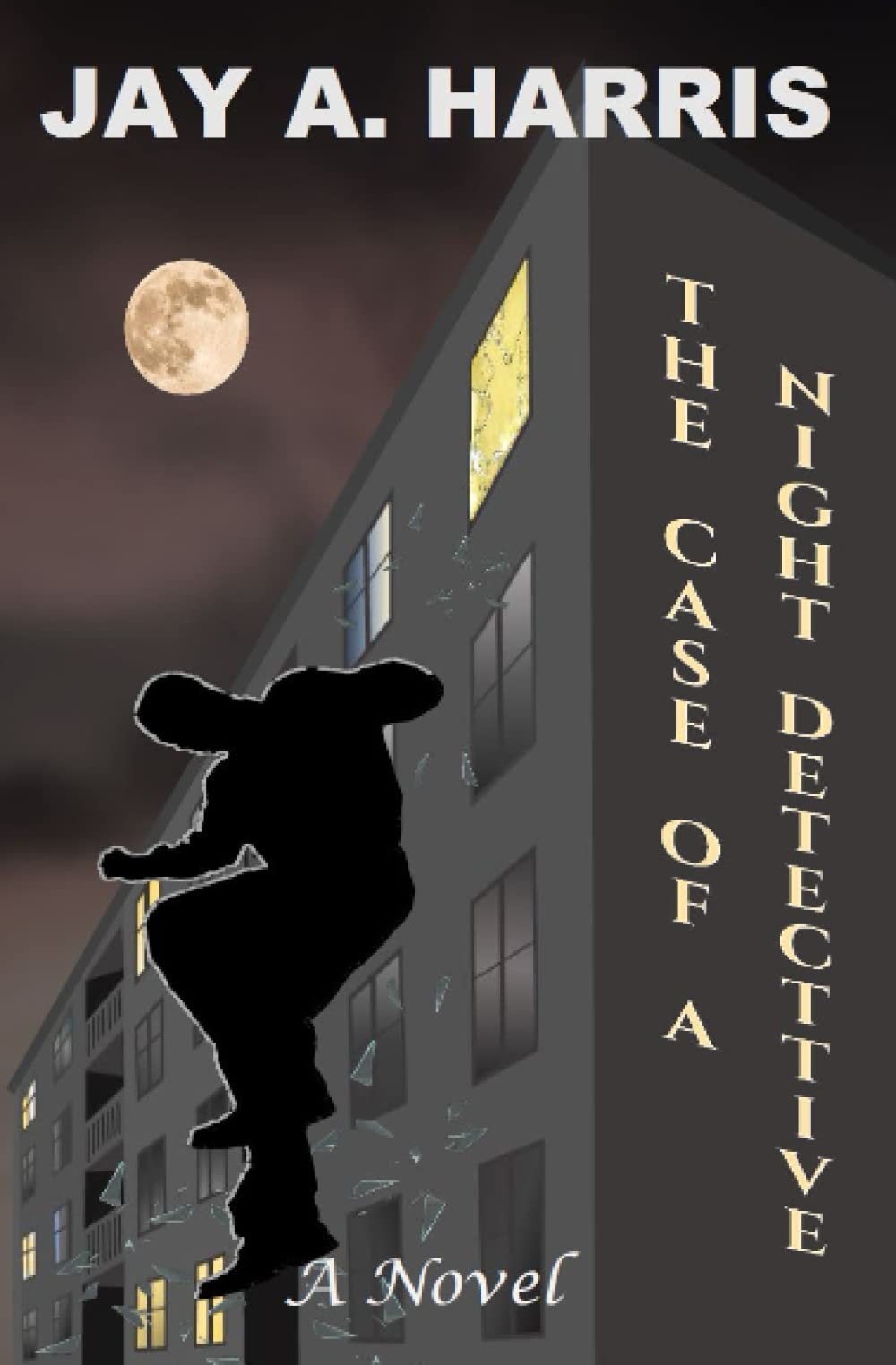 The Case of a Night Detective: by Jay A. Harris | Goodreads