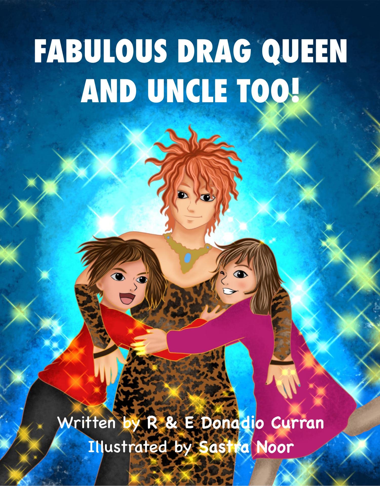 Fabulous Drag Queen and Uncle Too! by Rebecca and Erika Donadio Curran ...